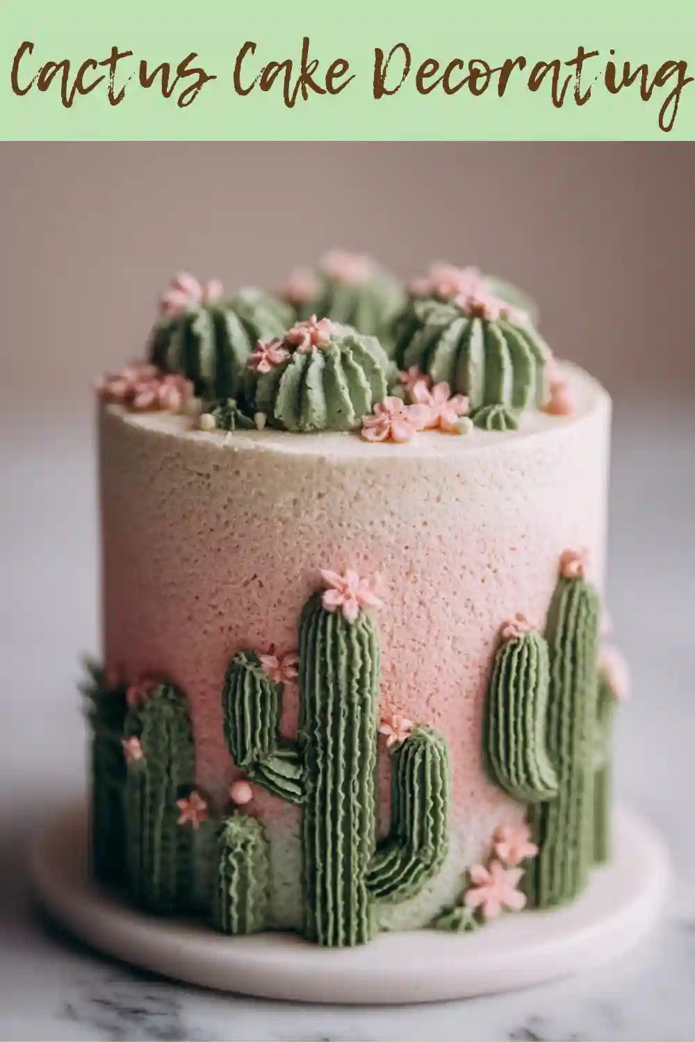 Cactus Cake Decorating: 5 Simple Desert Birthday Ideas